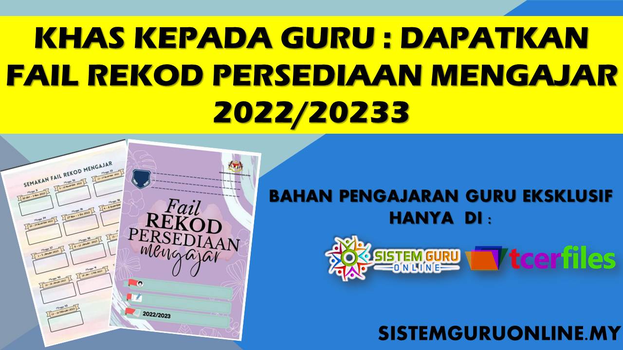 Khas Kepada Guru : Dapatkan Fail Rekod Persediaan Mengajar 2022/2023 ...