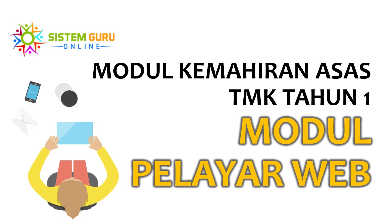 Modul Kemahiran Asas TMK Tahun 1- Modul Perisian Pelayar Web - Pendidikan Rasmi