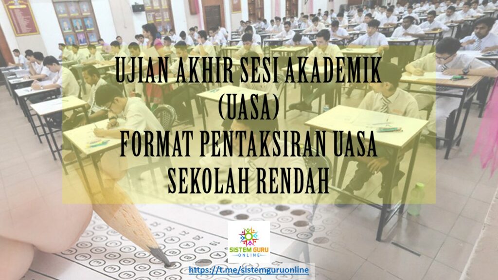 FORMAT PENTAKSIRAN UASA SEKOLAH RENDAH - Pendidikan Rasmi