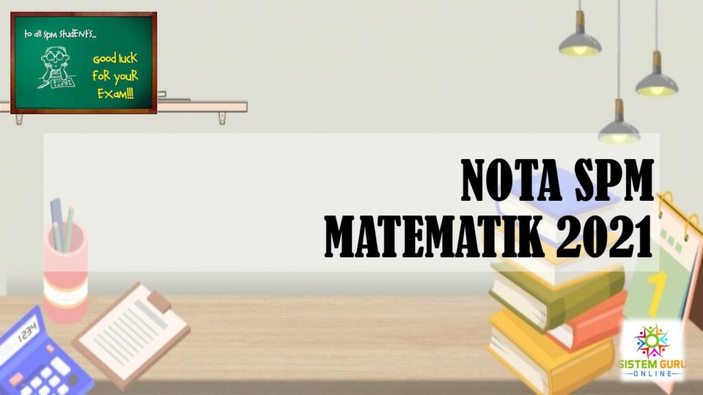 NOTA SPM MATEMATIK 2021 - Pendidikan Rasmi