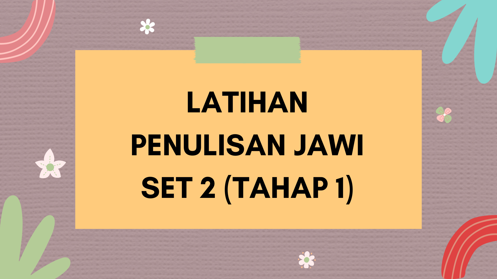 LATIHAN PENULISAN JAWI SET 2 (TAHAP 1) - Pendidikan Rasmi