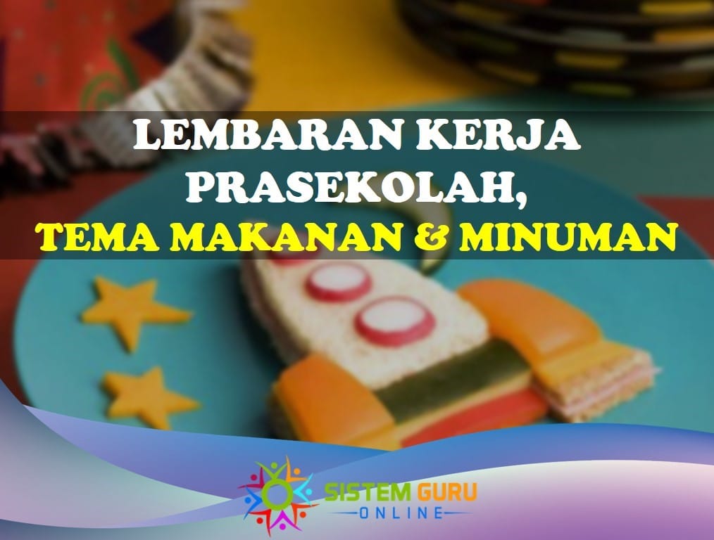 Lembaran Kerja Prasekolah, Tema: Makanan Dan Minuman - Pendidikan Rasmi