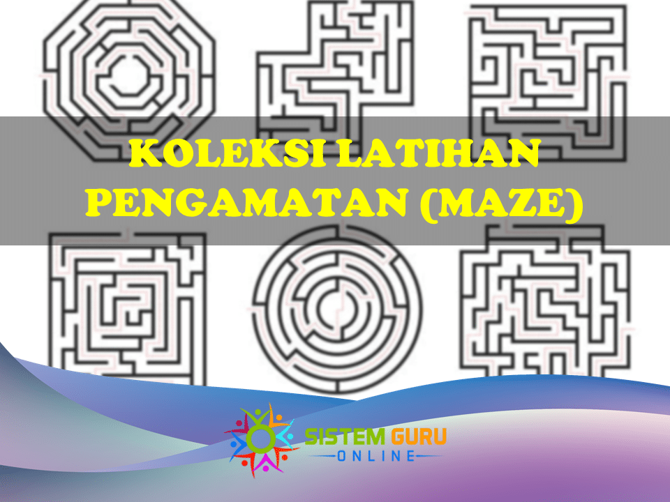 Koleksi Latihan Pengamatan (Aktiviti Maze) - Pendidikan Rasmi