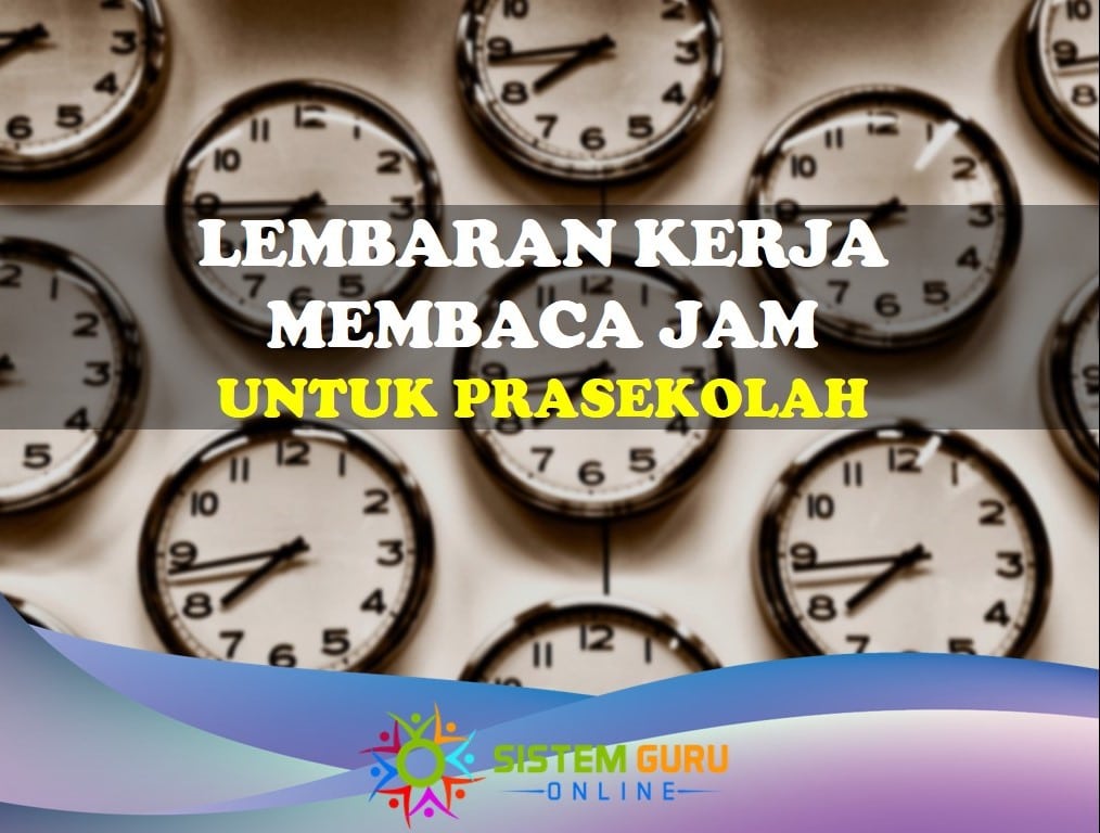 Lembaran Kerja Membaca Jam Untuk Murid Prasekolah - Pendidikan Rasmi
