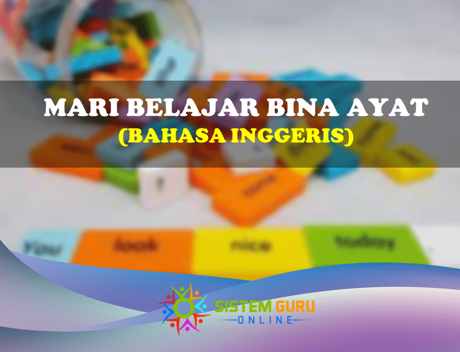 Mari Belajar Bina Ayat Bahasa Inggeris (Prasekolah) - Pendidikan Rasmi