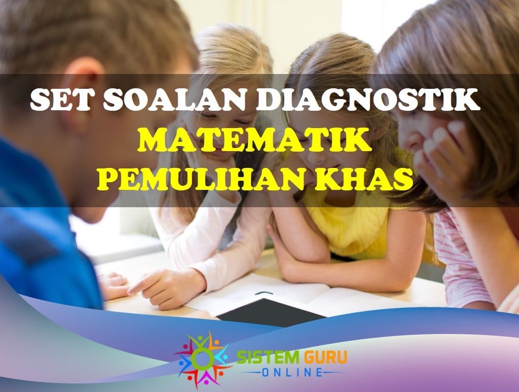 Set Soalan Diagnostik Matematik Pemulihan Khas - Pendidikan Rasmi