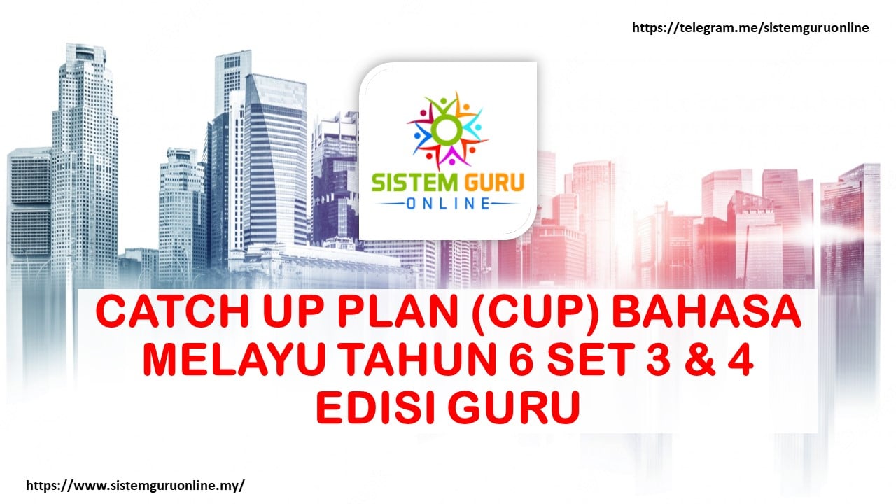 CATCH UP PLAN (CUP) BAHASA MELAYU TAHUN 6 SET 3 & 4 EDISI GURU - Pendidikan Rasmi