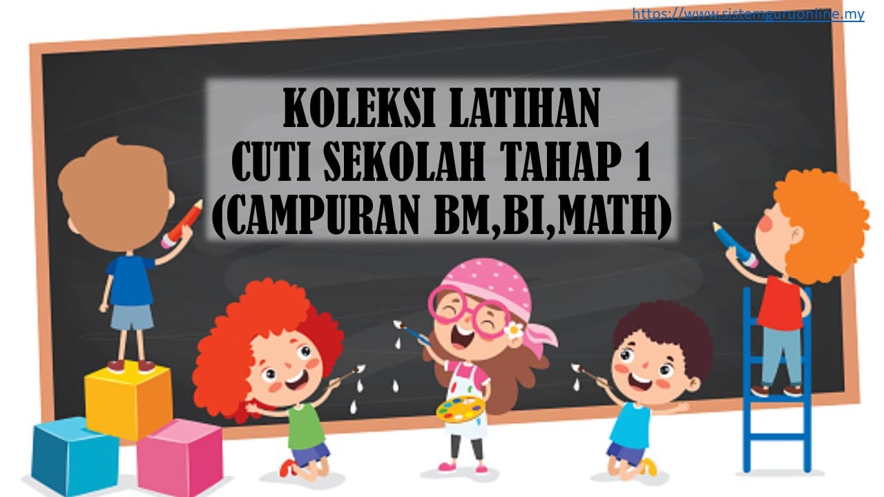 KOLEKSI LATIHAN CUTI SEKOLAH TAHAP 1 (CAMPURAN BM,BI,MATH) - Pendidikan ... KOLEKSI LATIHAN CUTI SEKOLAH TAHAP 1 (CAMPURAN BM,BI,MATH) - Pendidikan ...