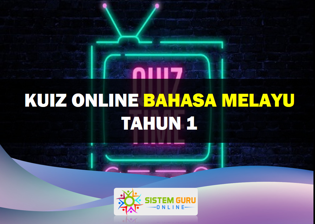 Kuiz Online Bahasa Melayu Tahun 1 - Pendidikan Rasmi