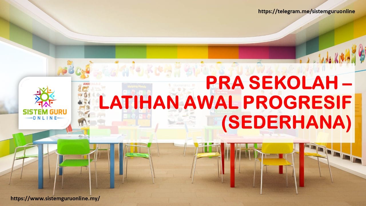PRA SEKOLAH – LATIHAN AWAL PROGRESIF (SEDERHANA) - Pendidikan Rasmi