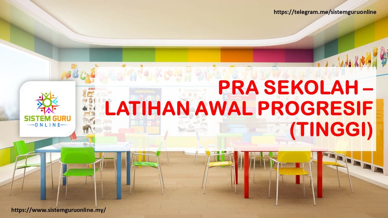 PRA SEKOLAH – LATIHAN AWAL PROGRESIF (TINGGI) - Pendidikan Rasmi