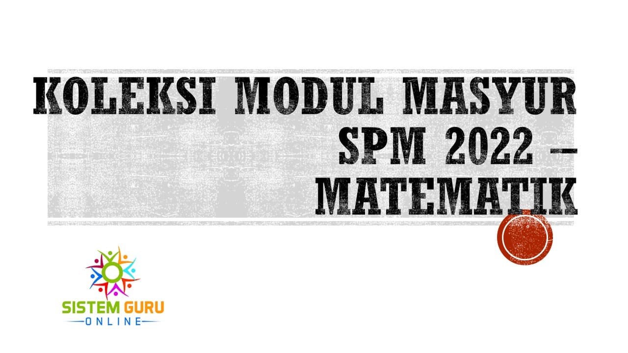 KOLEKSI MODUL MASYUR SPM 2022 – MATEMATIK - Pendidikan Rasmi