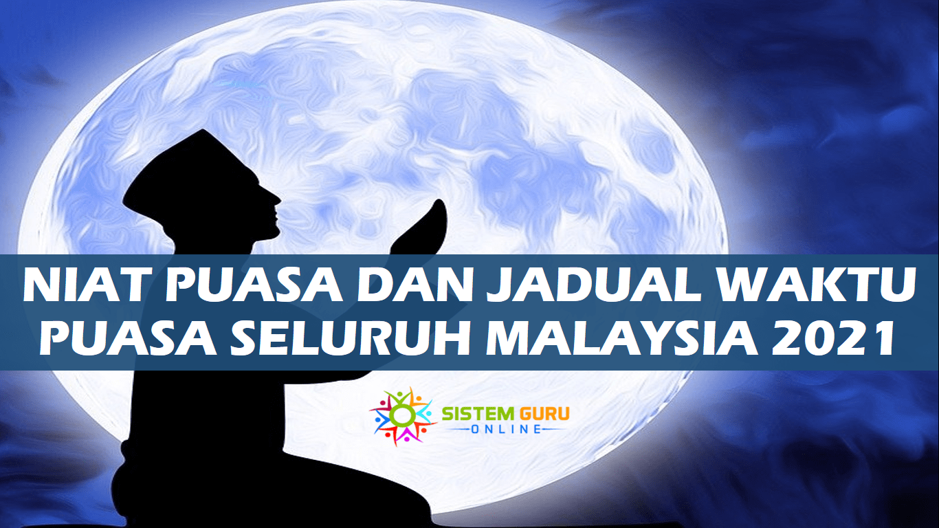 Niat Puasa Dan Jadual Waktu Puasa Seluruh Malaysia 2021 - Pendidikan Rasmi