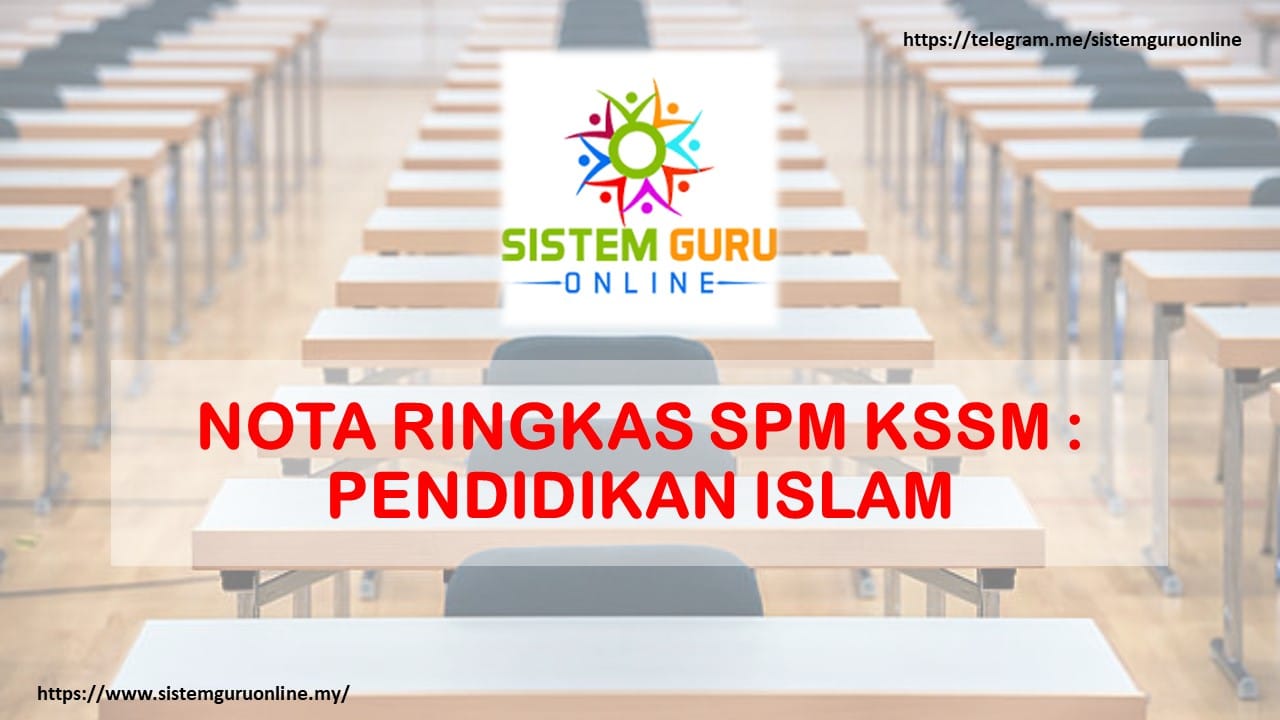 NOTA RINGKAS SPM KSSM : PENDIDIKAN ISLAM - Pendidikan Rasmi