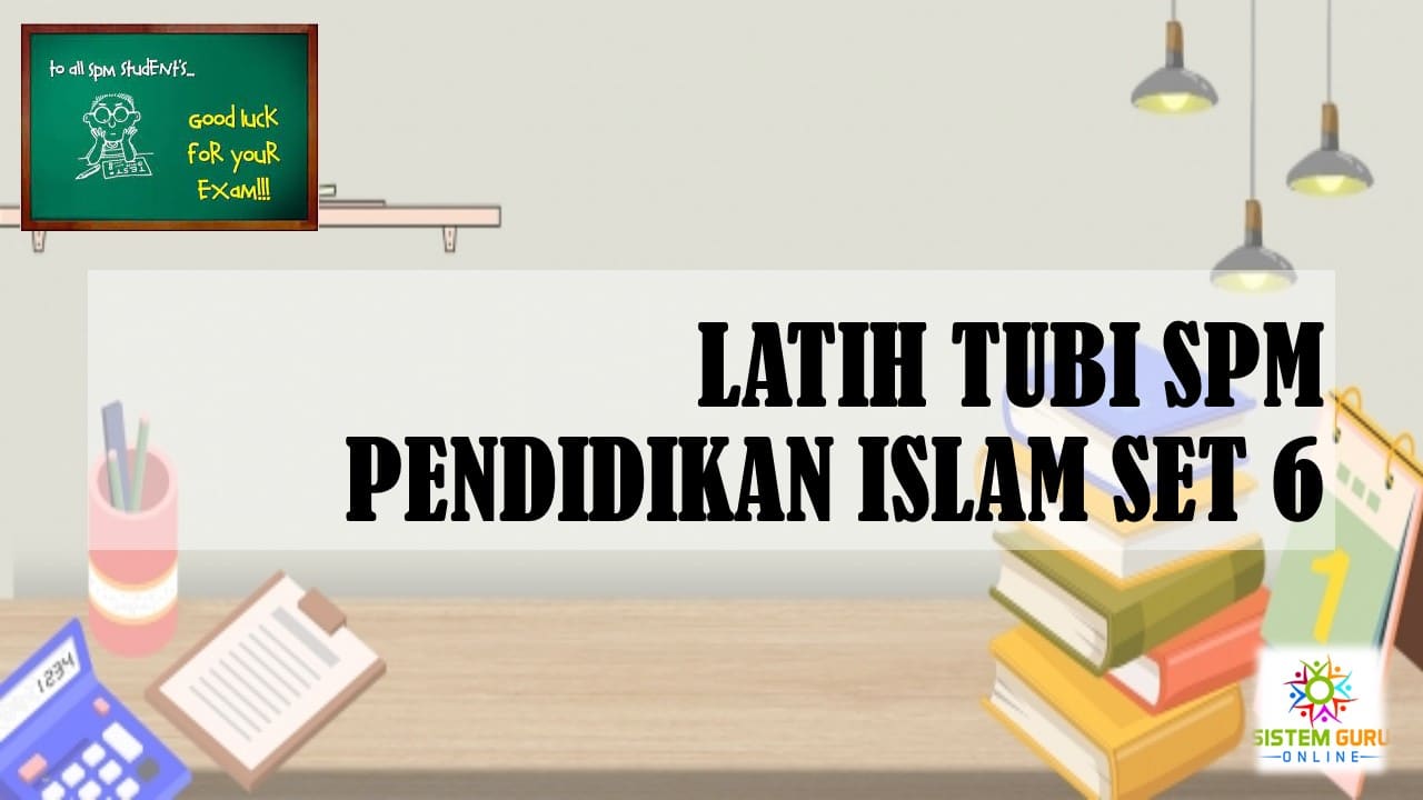 LATIH TUBI SPM PENDIDIKAN ISLAM SET 6 - Pendidikan Rasmi