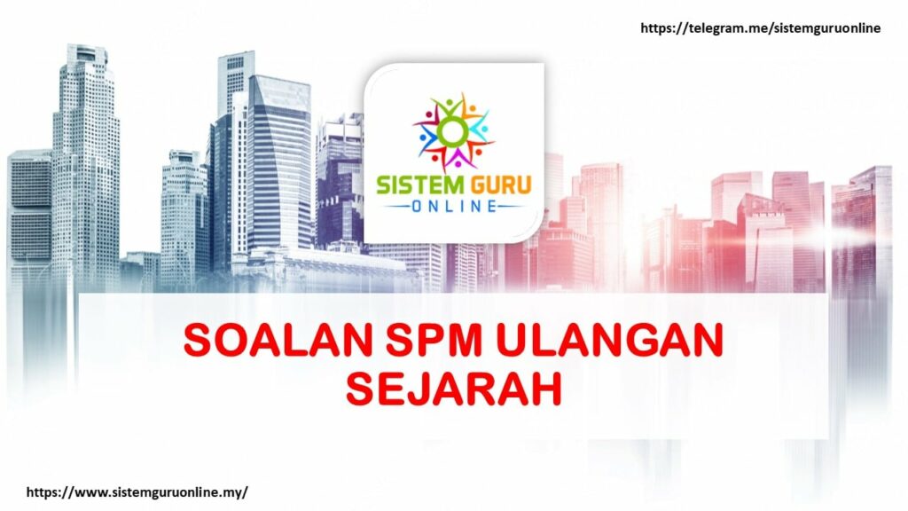 SOALAN SPM ULANGAN SEJARAH - Pendidikan Rasmi