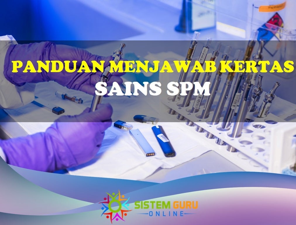 Panduan Menjawab Kertas Sains SPM - Pendidikan Rasmi