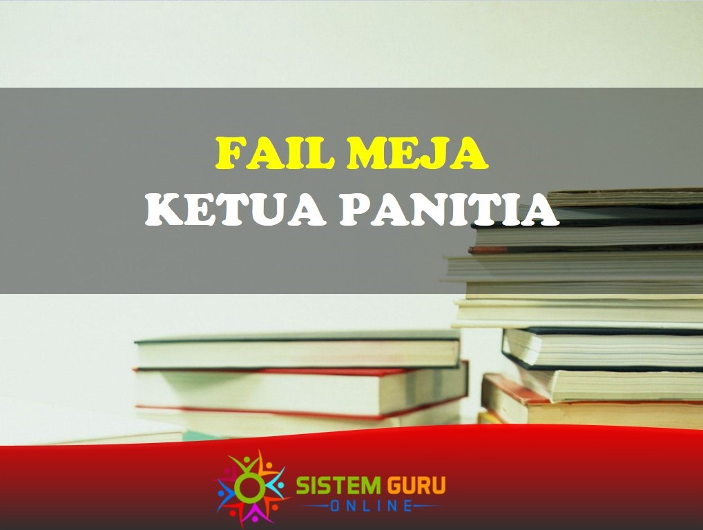 Fail Meja Ketua Panitia - Pendidikan Rasmi