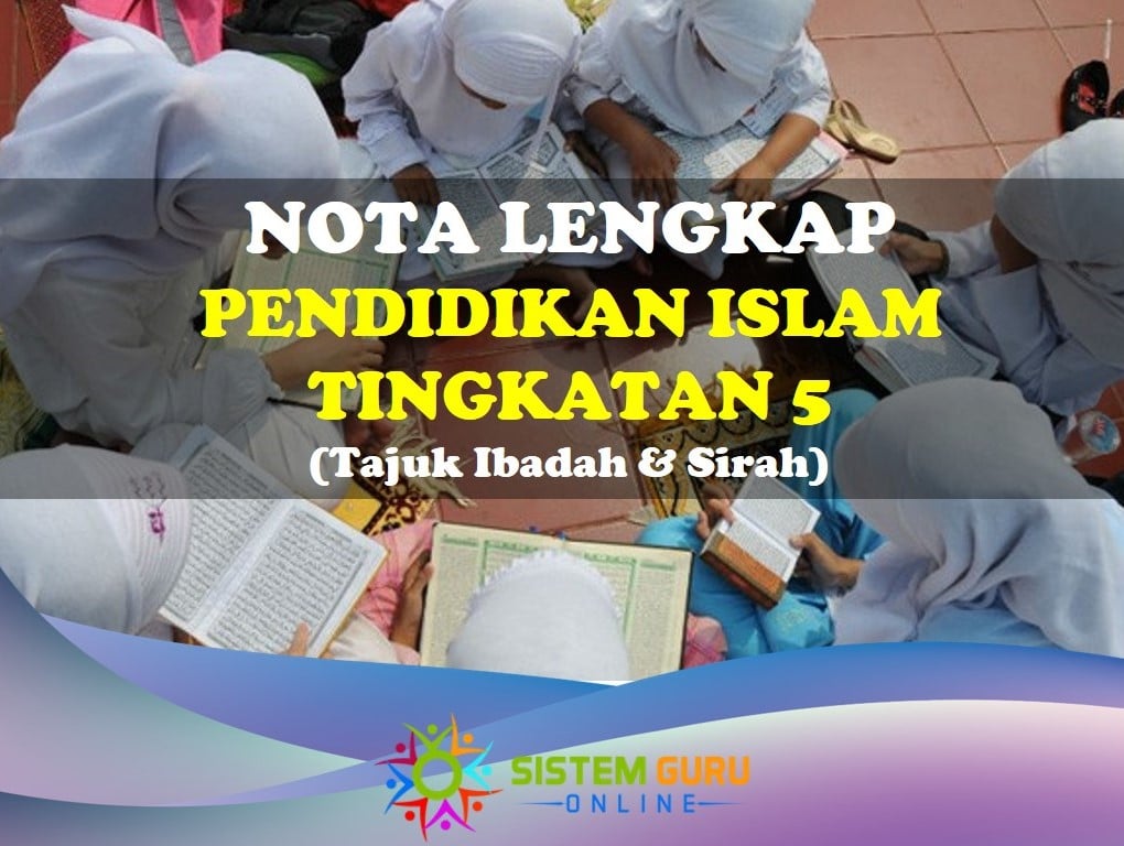 Nota Lengkap Pendidikan Islam Tingkatan 5 (Tajuk Ibadah Dan Sirah ...