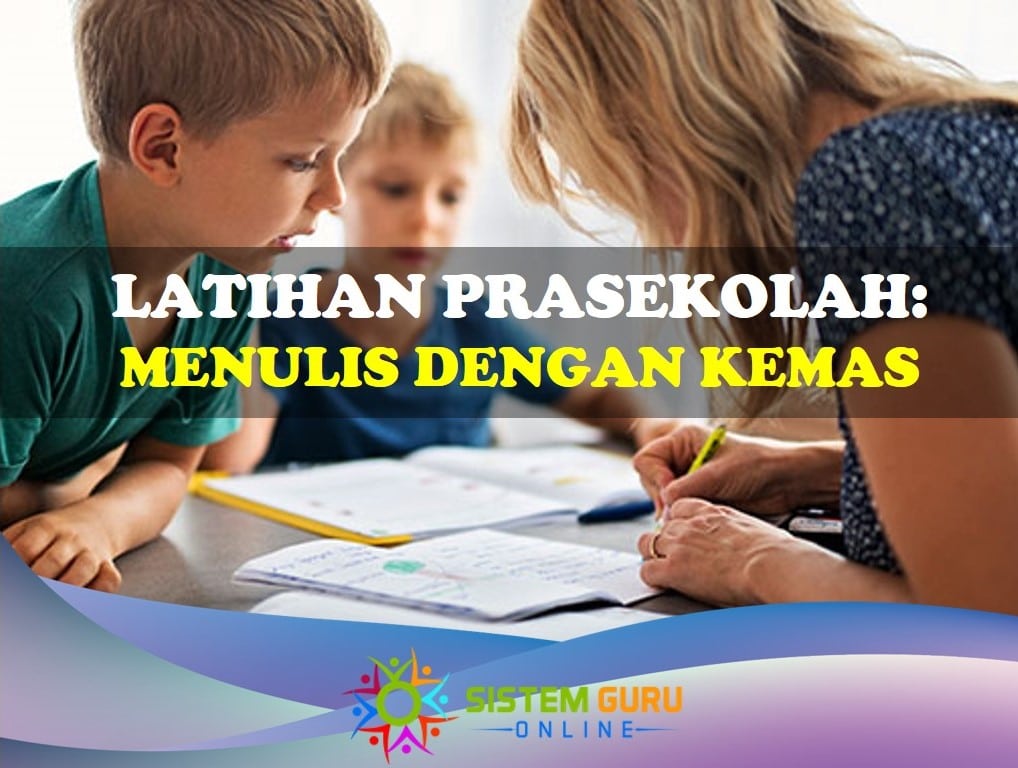 Latihan Prasekolah: Menulis Dengan Kemas - Pendidikan Rasmi