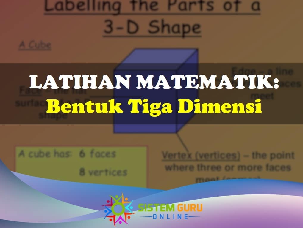 Latihan Matematik Topik Bentuk 3 Dimensi - Pendidikan Rasmi