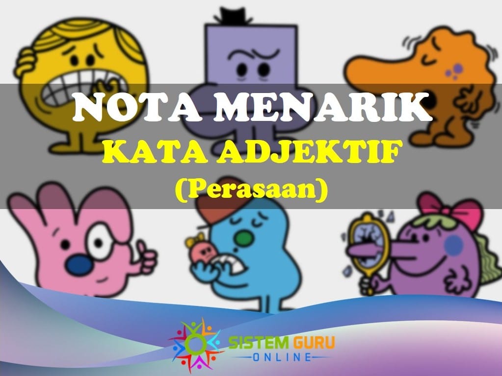 Nota Menarik Tentang Kata Adjektif (Perasaan) - Pendidikan Rasmi