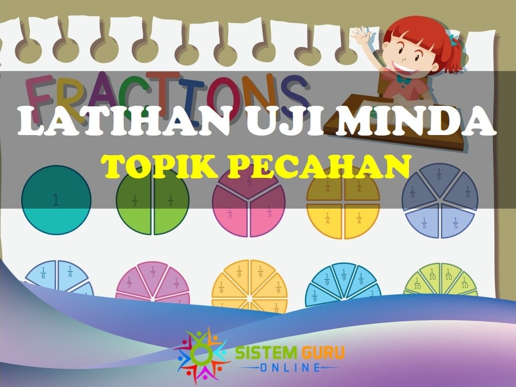 Latihan Uji Minda Topik Pecahan Dan Skema Jawapan - Pendidikan Rasmi
