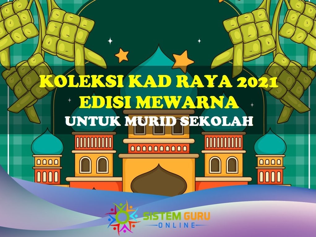 Koleksi Kad Hari Raya Edisi Mewarna 2021 Untuk Murid Sekolah ...