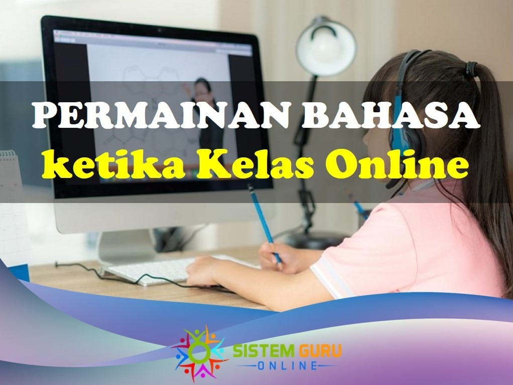 Senarai Permainan Bahasa Ketika Kelas Atas Talian - Pendidikan Rasmi