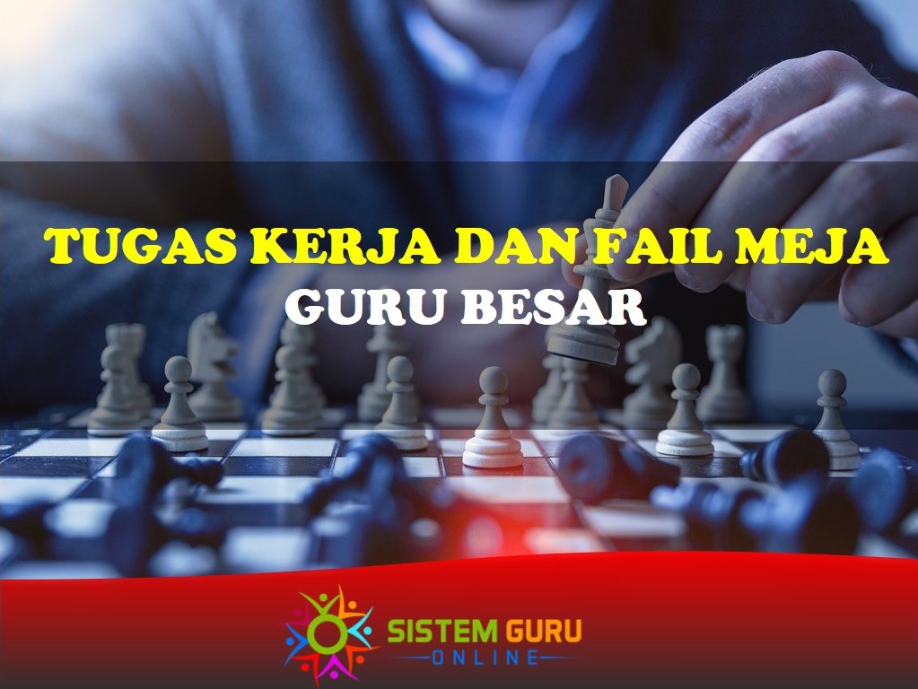Tugas Kerja Dan Fail Meja Guru Besar - Pendidikan Rasmi