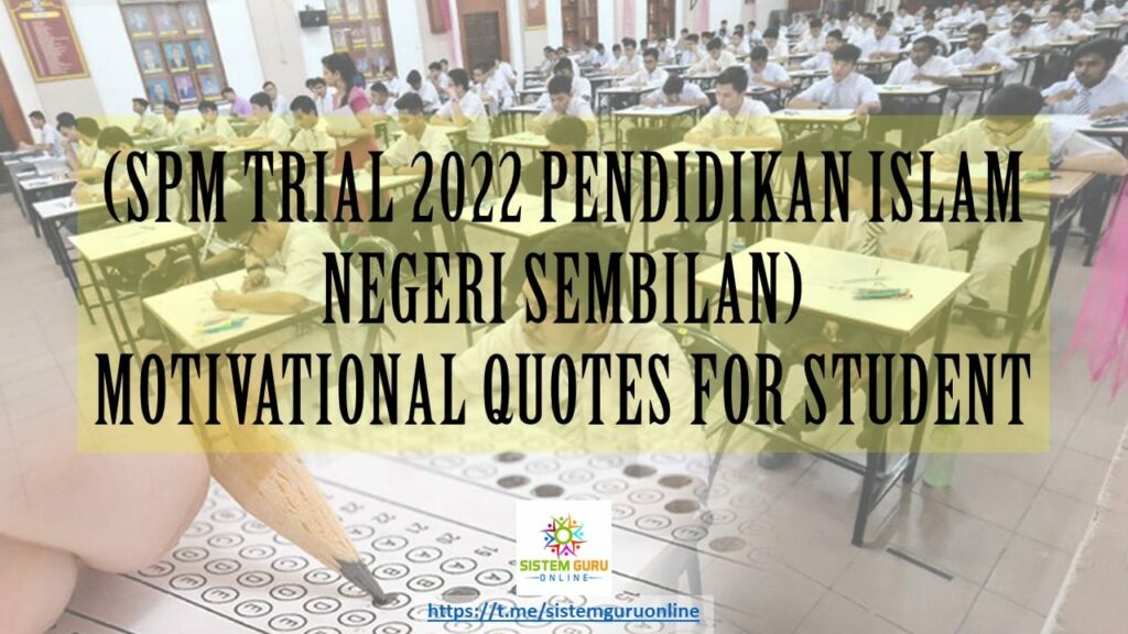 MOTIVATIONAL QUOTES FOR STUDENT (SPM TRIAL 2022 PENDIDIKAN ISLAM NEGERI ...