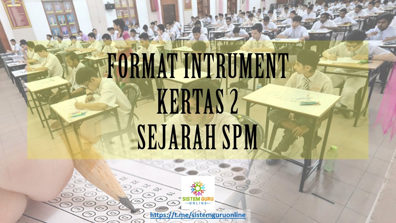 FORMAT INSTRUMEN KERTAS 2 SEJARAH SPM - Pendidikan Rasmi