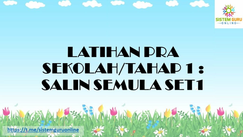 LATIHAN PRA SEKOLAH/TAHAP 1 : SALIN SEMULA SET 1 - Pendidikan Rasmi