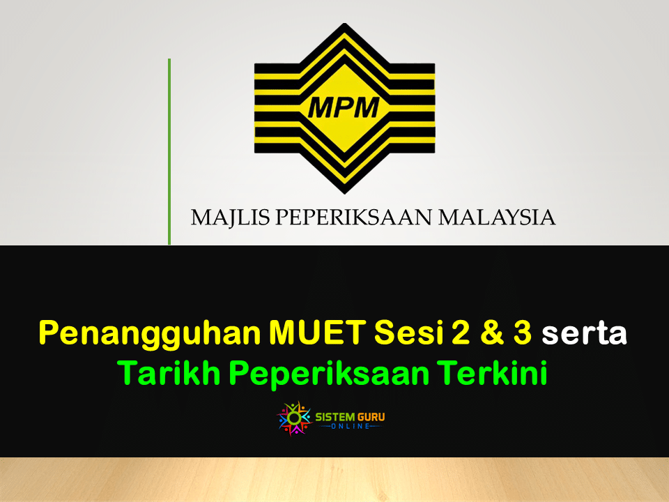 Penangguhan MUET Sesi 2 & 3 Serta Tarikh Peperiksaan Terkini ...