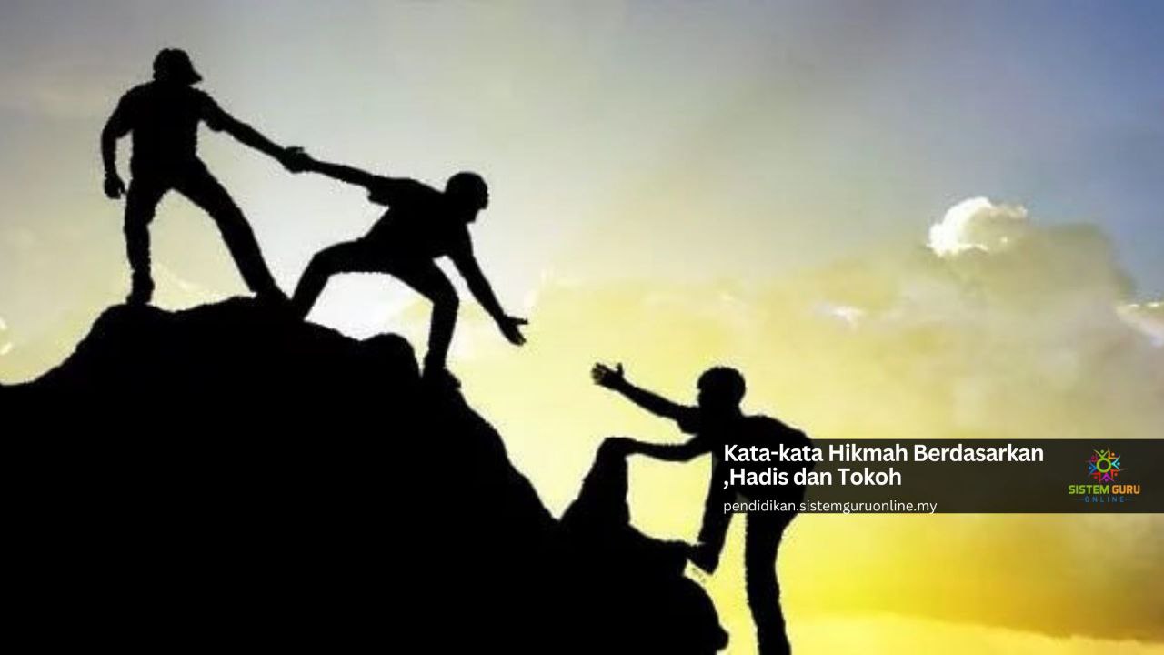 Kata-kata Hikmah Berdasarkan Al-Quran, Hadis Dan Tokoh - Pendidikan Rasmi