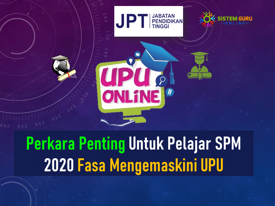 Perkara Penting Untuk Pelajar SPM 2020 Bagi Fasa Mengemaskini UPU ...