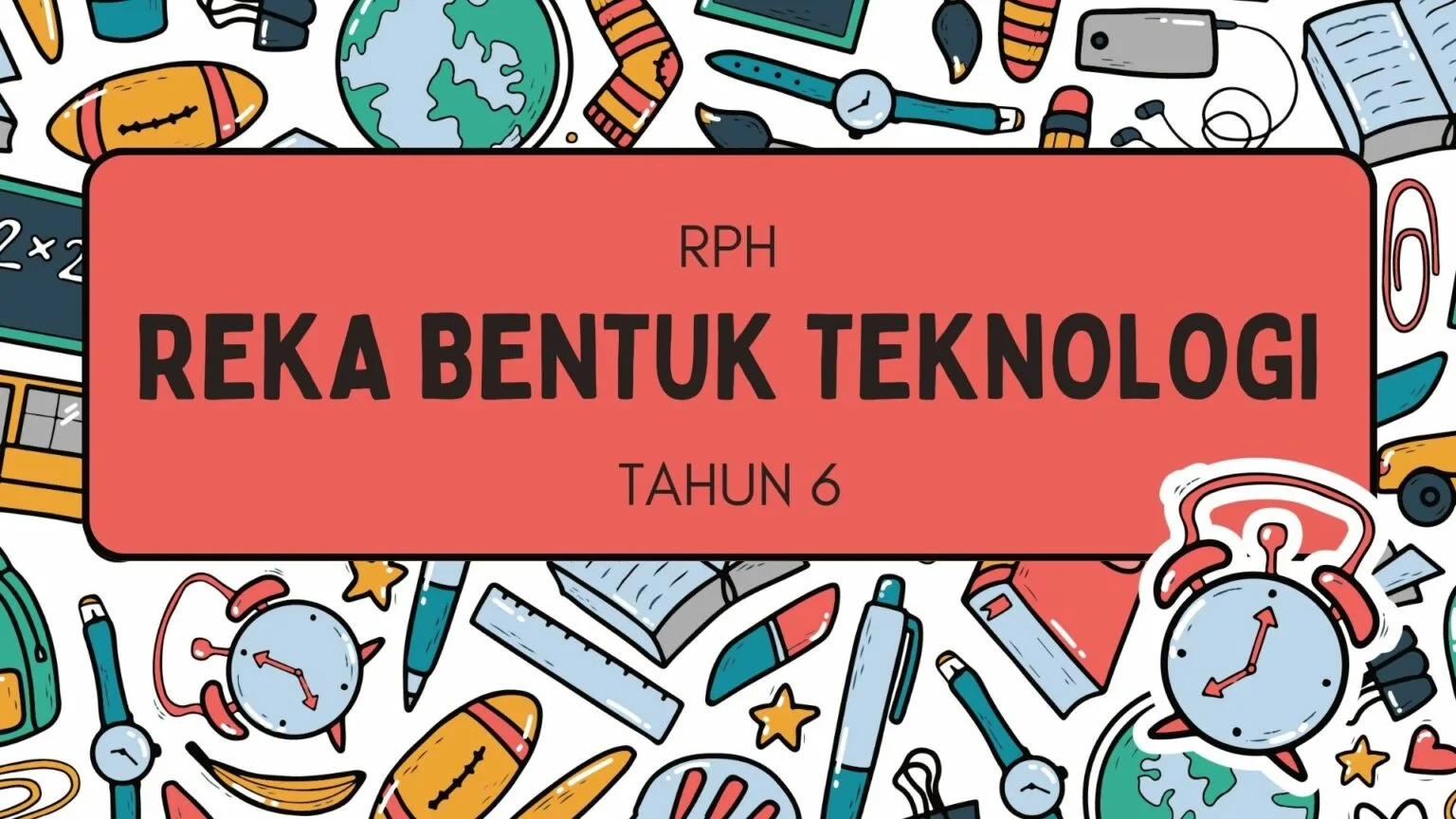 Muat Turun Segera RPH Reka Bentuk Teknologi Tahun 6 - Pendidikan Rasmi