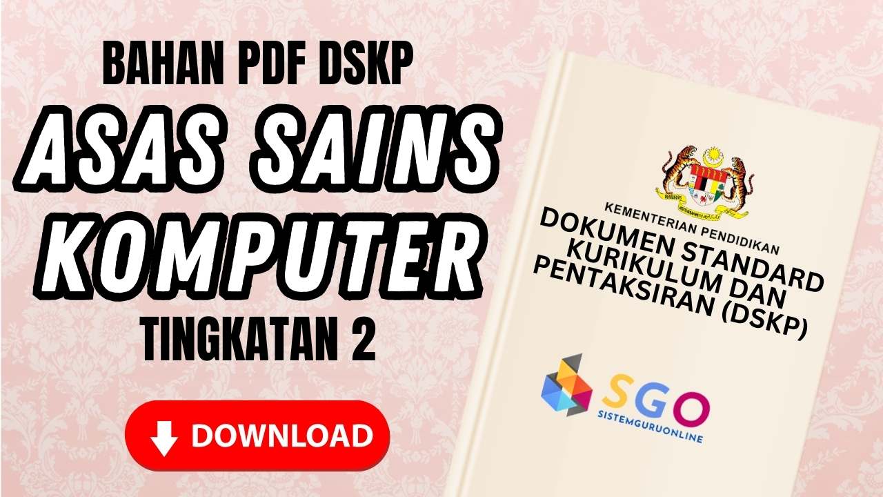 Download Bahan DSKP Asas Sains Komputer Tingkatan 2 - Pendidikan Rasmi
