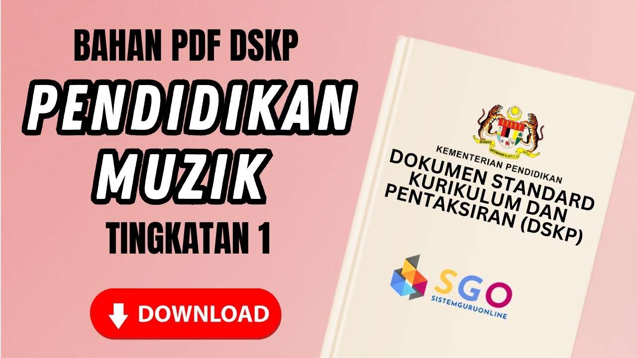 Dapatkan Bahan DSKP Pendidikan Muzik Tingkatan 1 - Pendidikan Rasmi